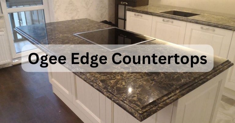Ogee Edge Countertops: Timeless Elegance for Homes